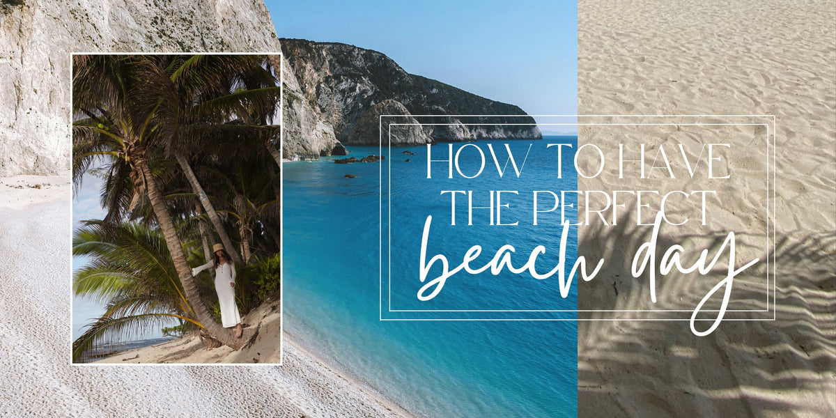 How To Have The Perfect Beach Day | Fortunate One